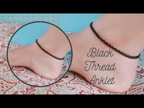 How to make an anklet? DIY Black Thread Anklet.