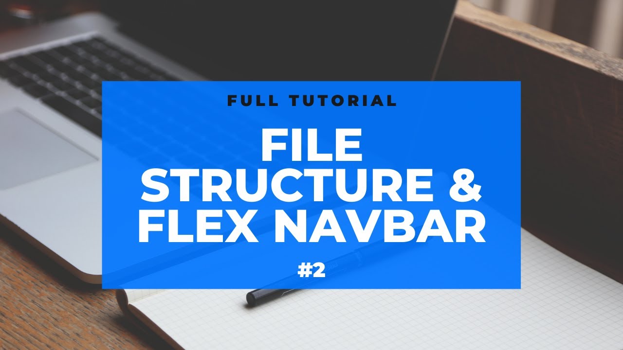 File Structure & Flex Navbar | Part 2 | HTML & CSS CRASH COURSE || Full ...