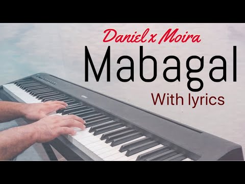 Mabagal (DANIEL & MOIRA): Piano Cover by Aldrich Andaya w/ lyrics ...