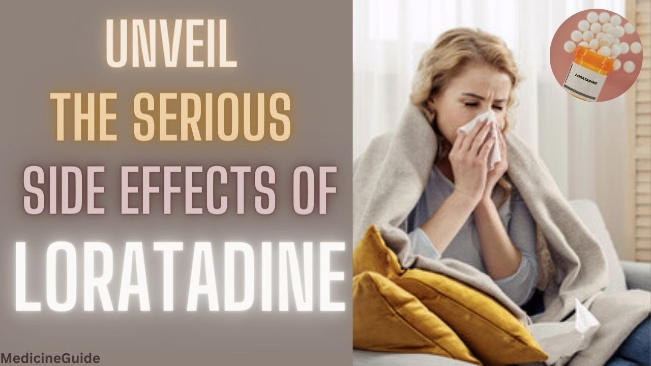 Unveil the Serious Side effects of Loratadine #loratadinesideeffects # ...