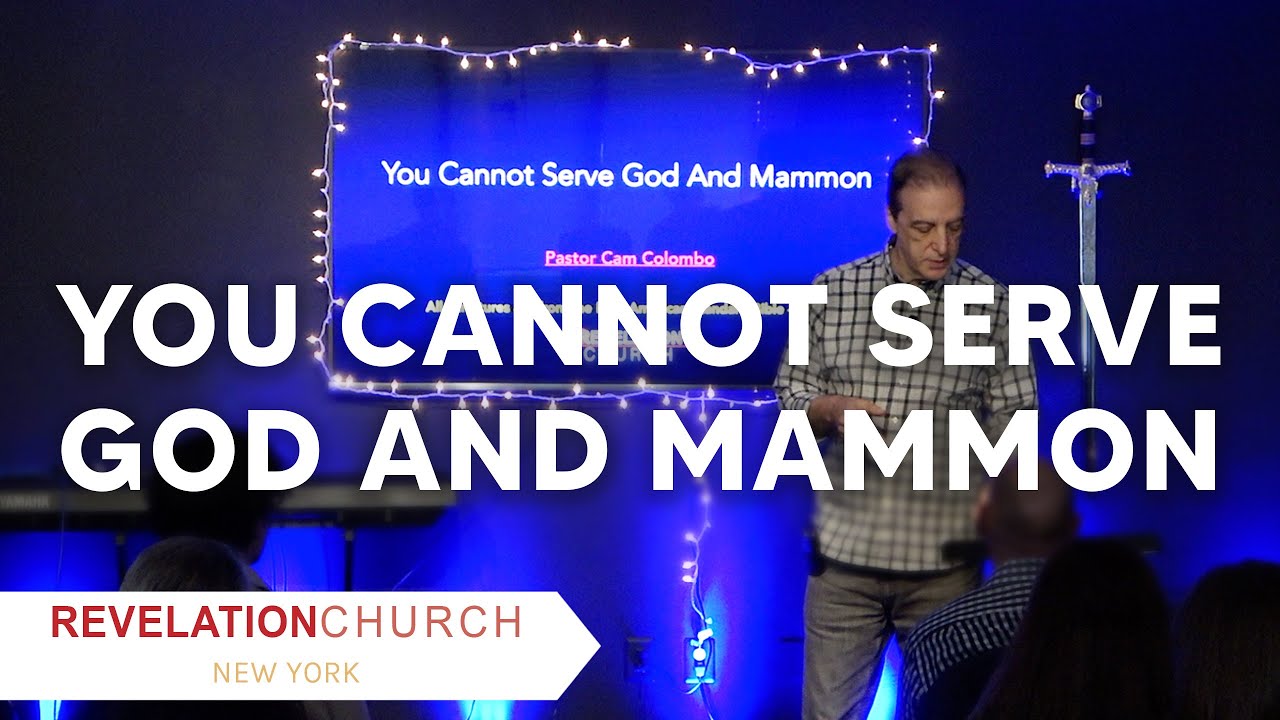 You Cannot Serve God And Mammon || Revelation Church New York - YouTube