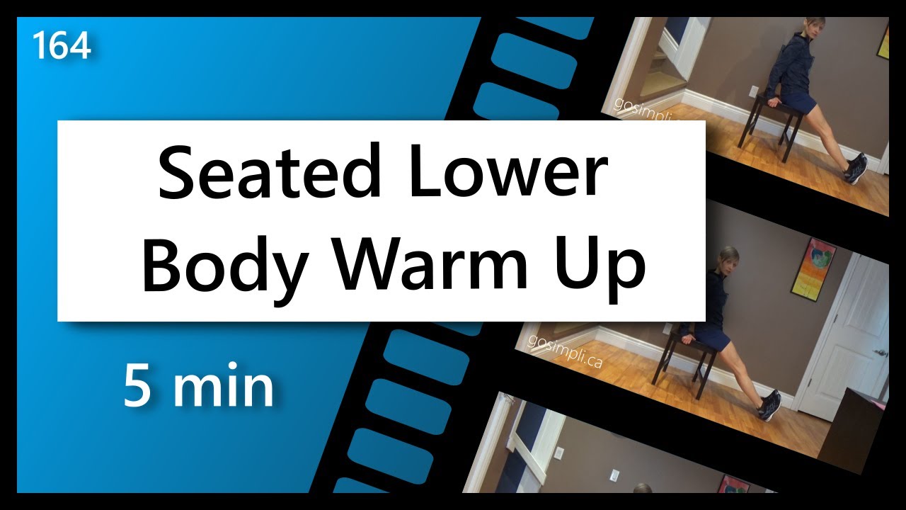 Seated Lower Body Seated Warm Up: Movement and Mobility Exercises for ...