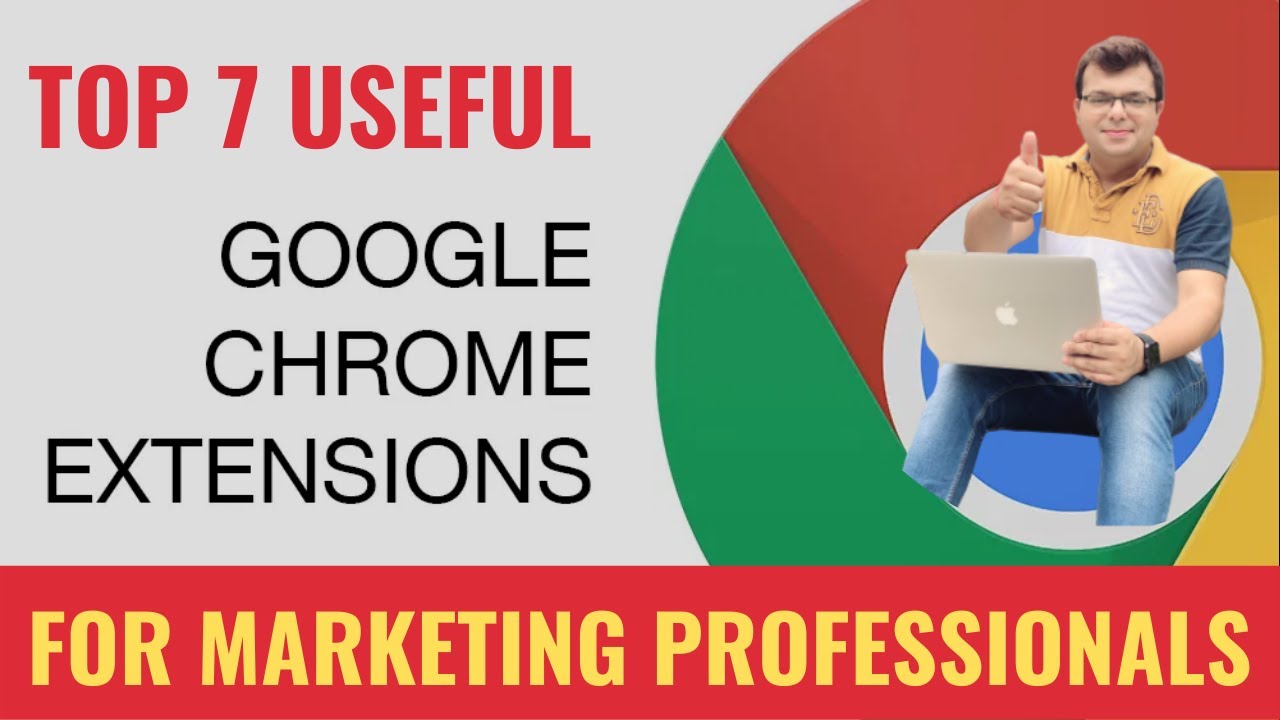 Top 7 useful Google Chrome extensions for Marketing Professionals - YouTube