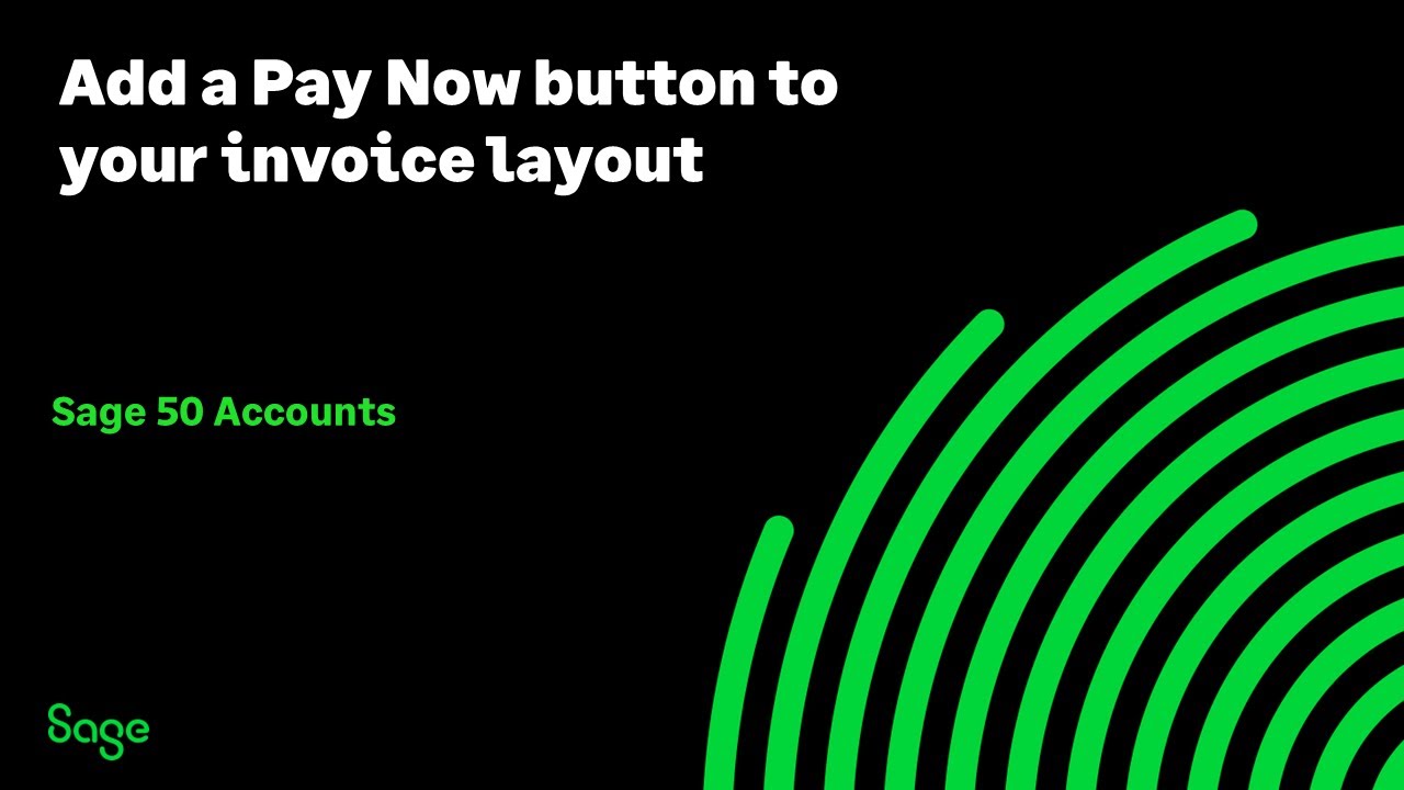 Sage 50 Accounts (UK) - Add a Pay Now button to your invoice layout ...
