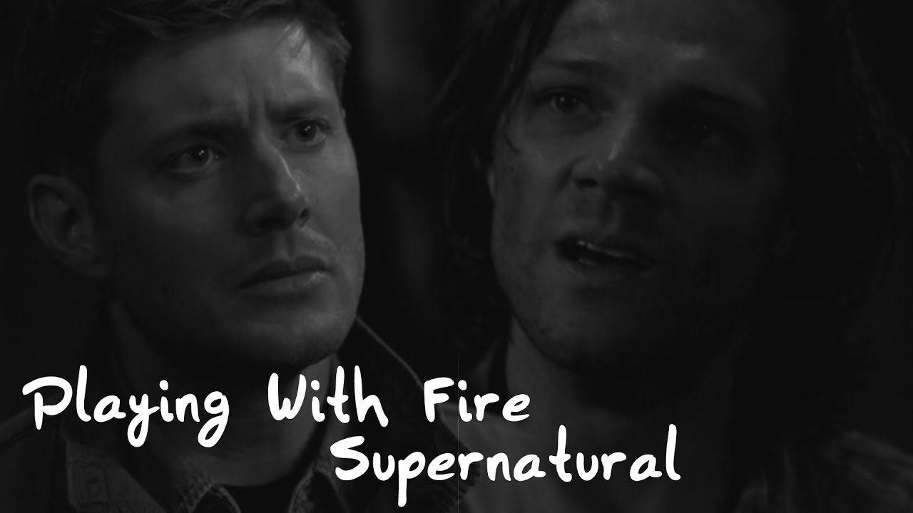 Supernatural - Playing With Fire - YouTube