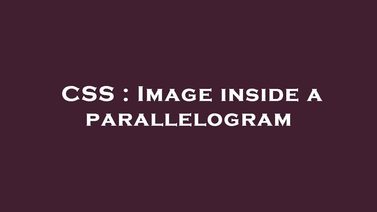 Css Image Inside A Parallelogram Youtube