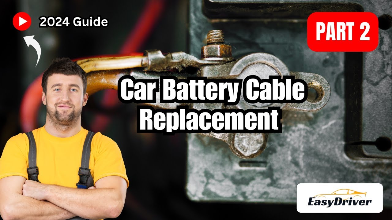 Car Battery Cable Replacement: 2024 Guide | Part 2 - YouTube