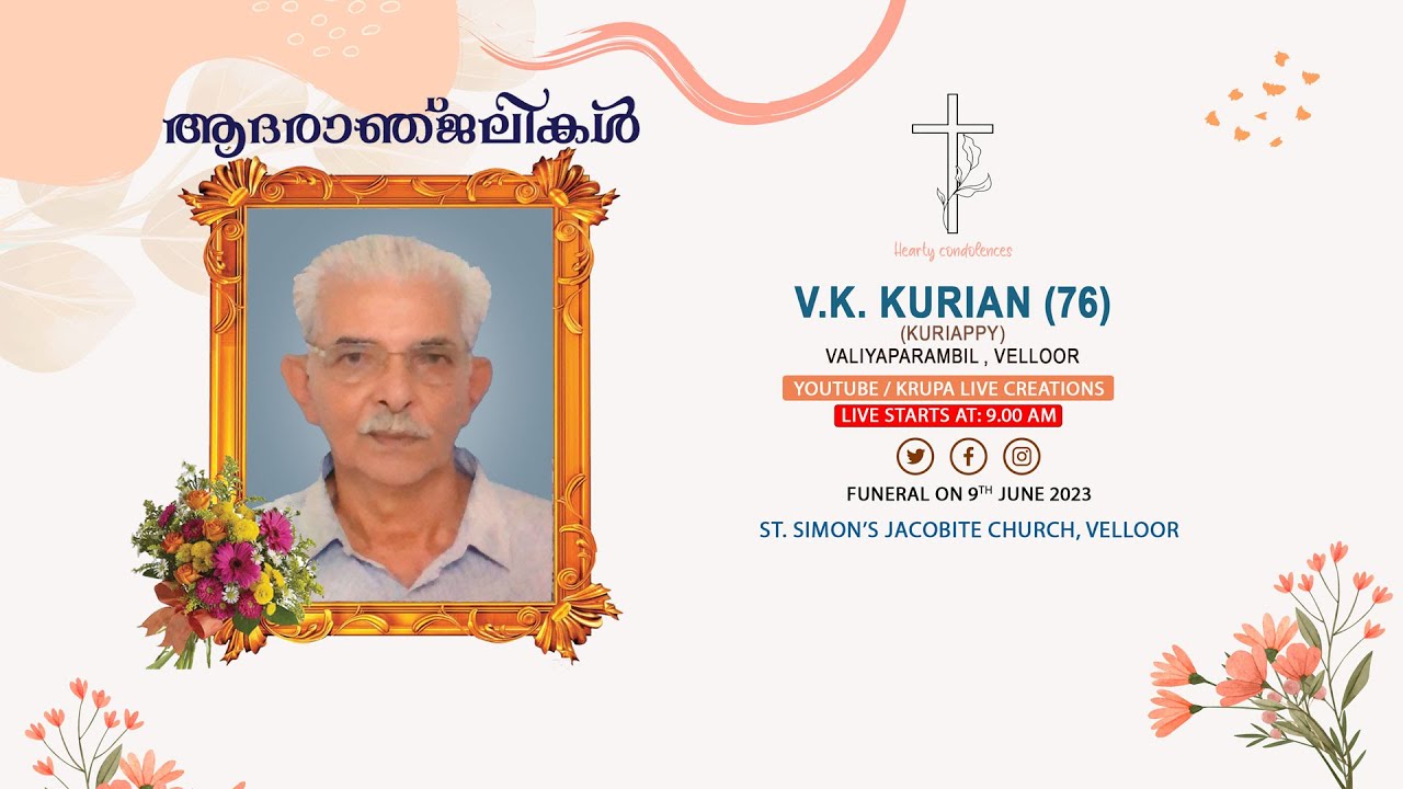 V.K. KURIAN (76) | VALIYAPARAMBIL | VELLOOR | FUNERAL LIVE STREAMING ...