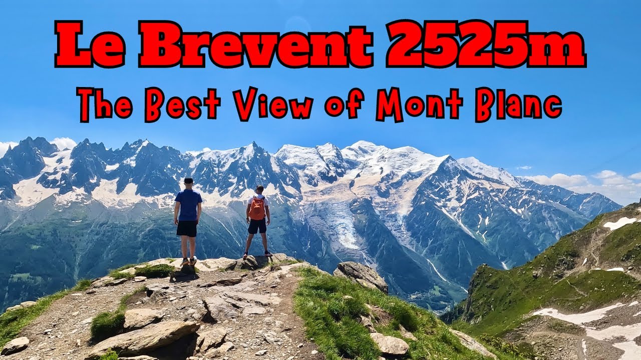 LE BREVENT LOOP HIKE WITH MY SON - Chamonix Mont Blanc TMB Planpraz ...