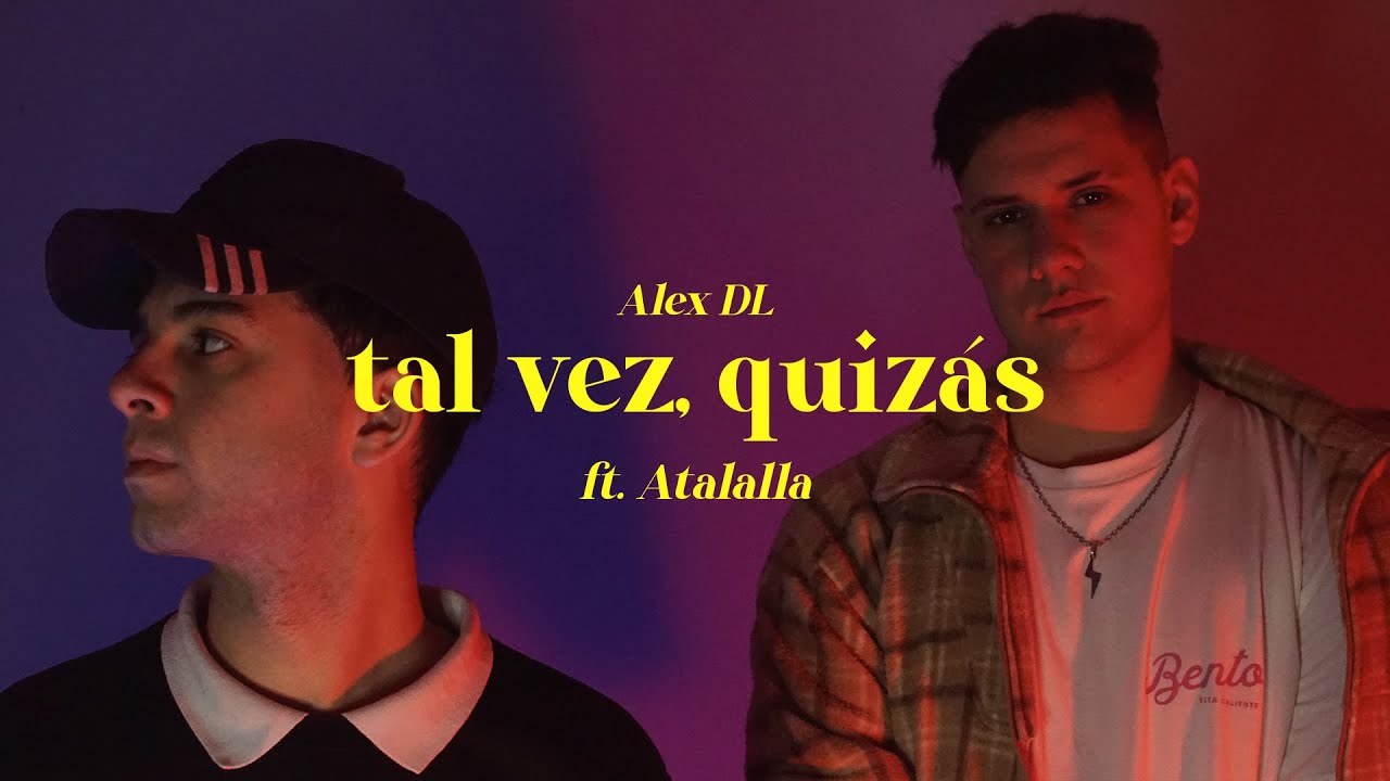 Alex DL - Tal Vez, Quizás (Video Oficial) Feat. Atalalla - YouTube