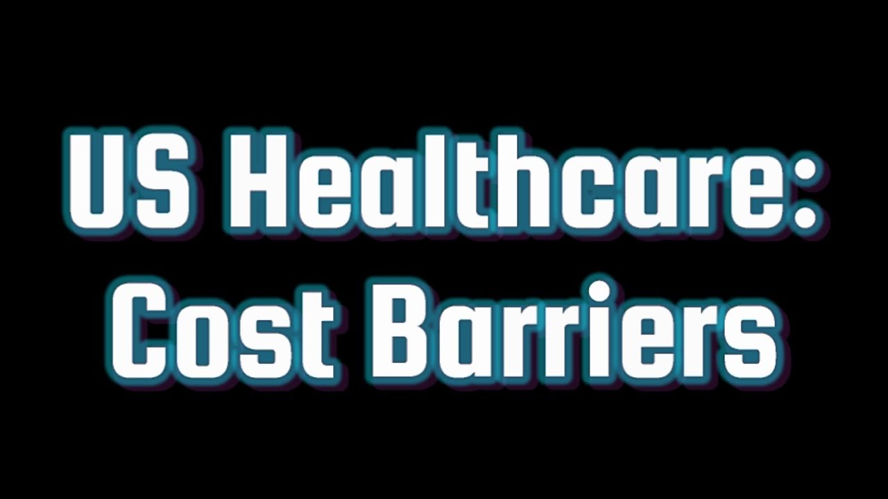 Healthcare Cost Barriers - YouTube