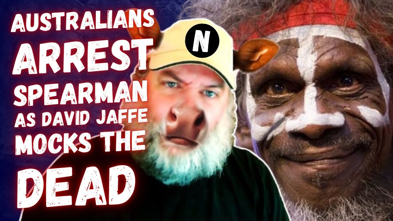 Australians ARREST Spearman, As David Jaffe MOCKS The DEAD - YouTube