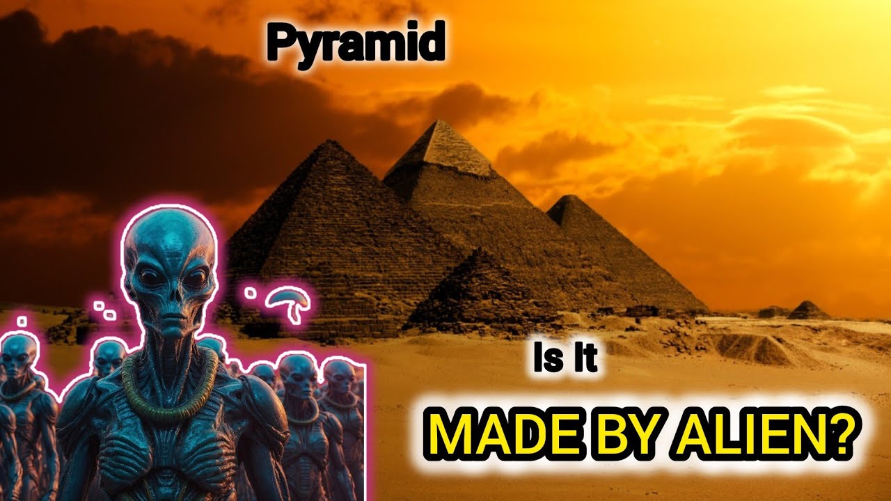 The Mystery of the Pyramids: Man or Alien? Exploring Ancient ...