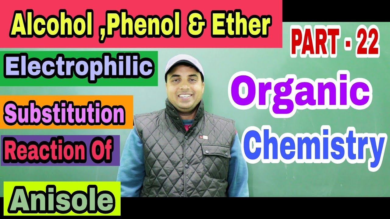 Electrophilic Substitution Reaction Of Anisole | Alcohol,phenol & Ether ...