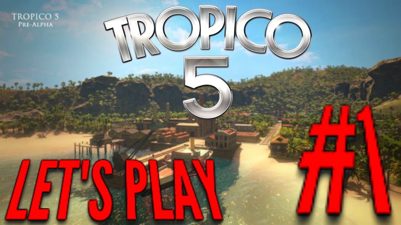Let's Play Tropico 5 Sandbox! | Episode #1 - New Beginnings - YouTube
