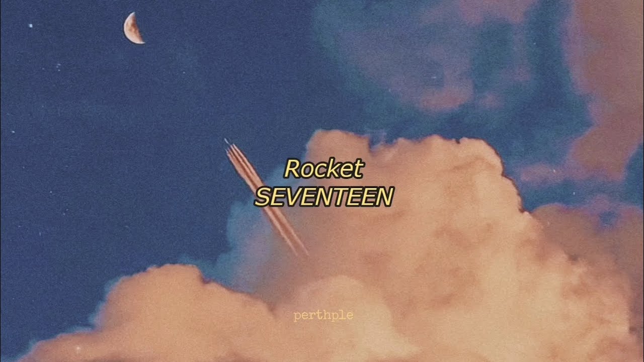 seventeen - rocket english lyrics - YouTube