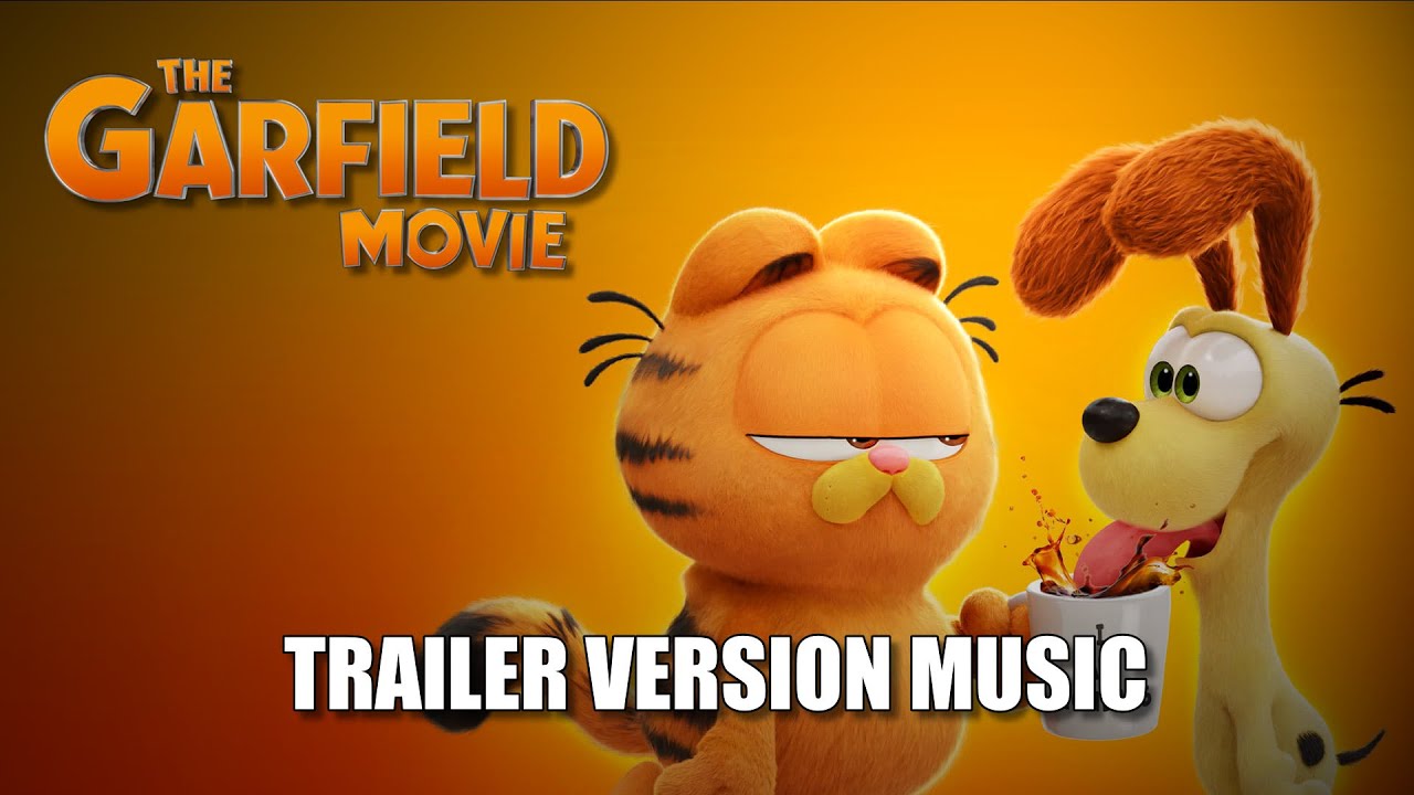 THE GARFIELD MOVIE Trailer Music Version - YouTube