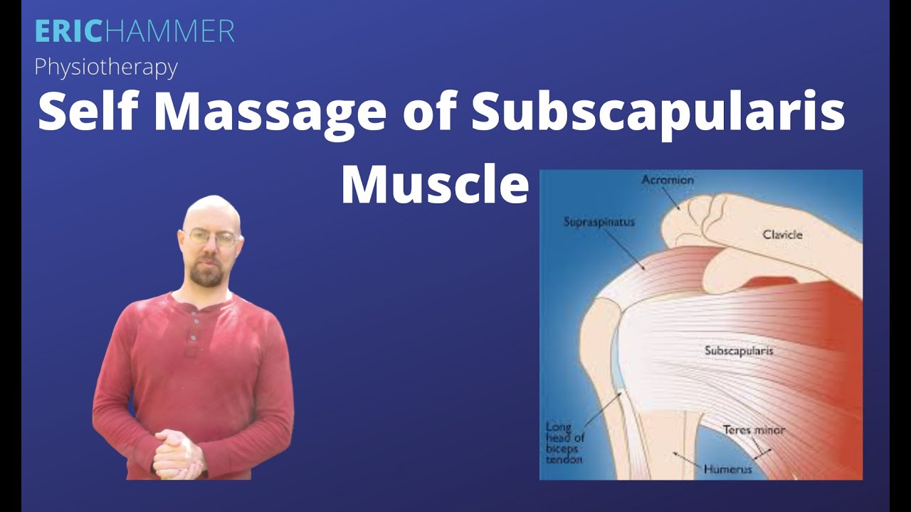 Self Massage of Subscapularis Muscle - YouTube