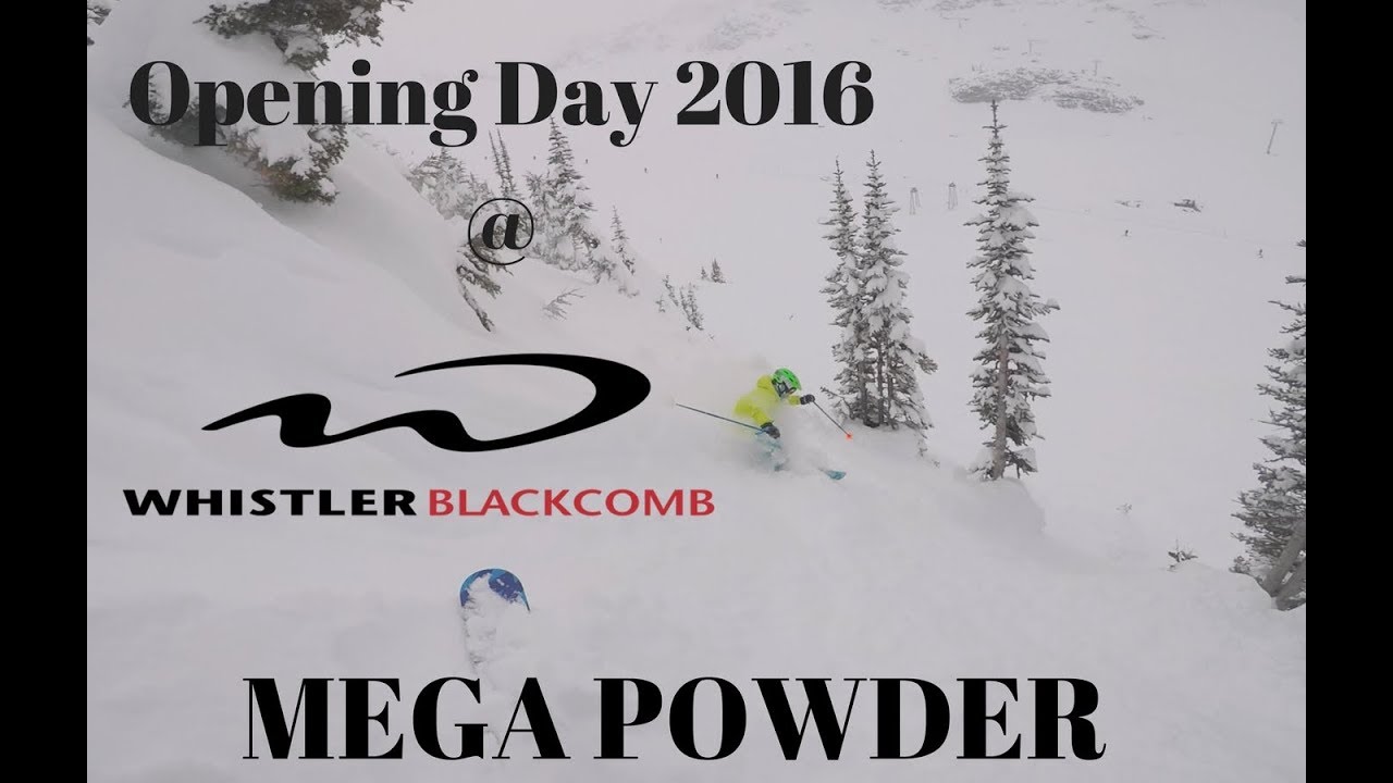 Whistler Opening Day 2016, POWDER SNOW, MUST WATCH! - YouTube