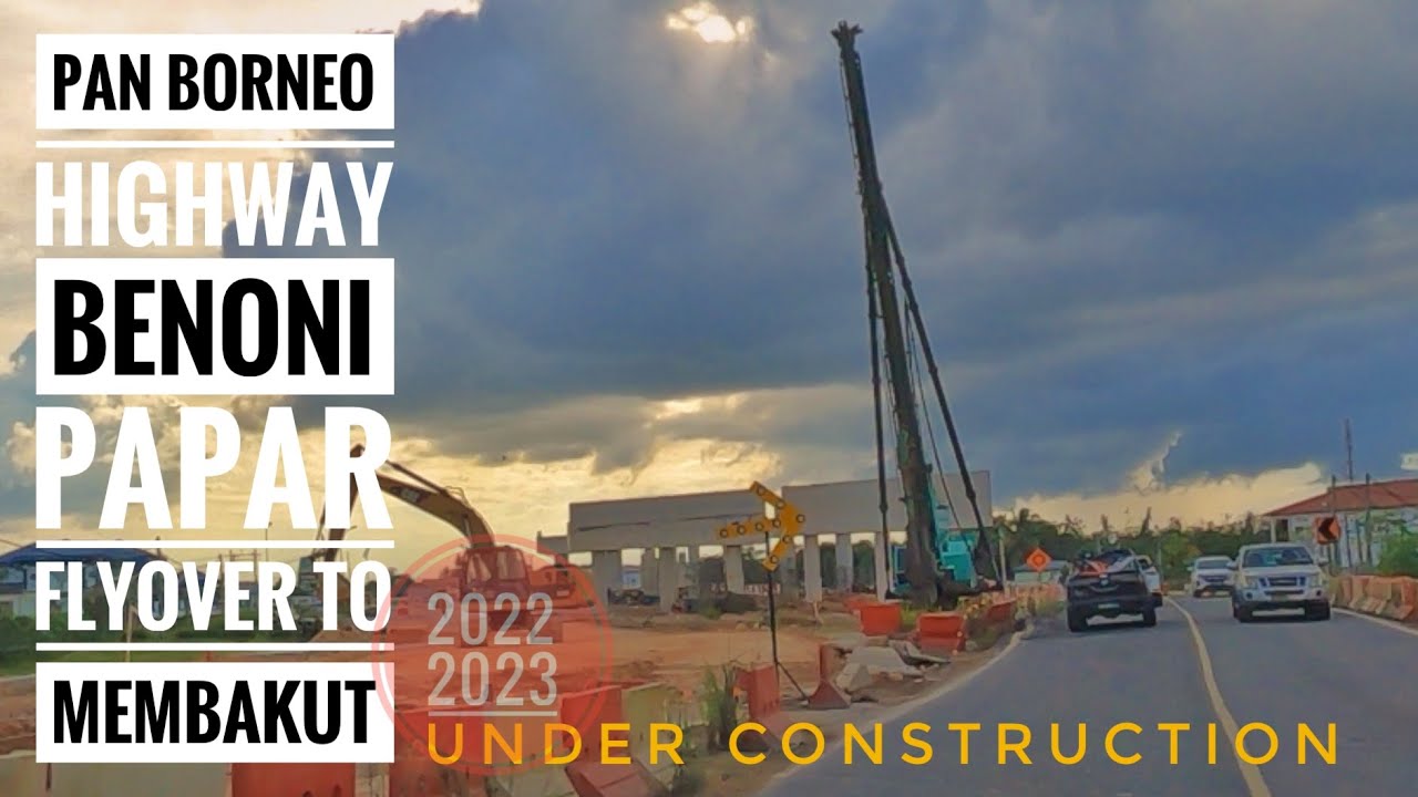 Pan Borneo Highway Benoni Papar Flyover to Membakut - YouTube