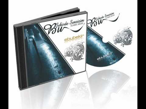 Ebubekir  NURLU KERVAN - 2011 ilahileri (BU ŞEHİRDE SENSİZİM)