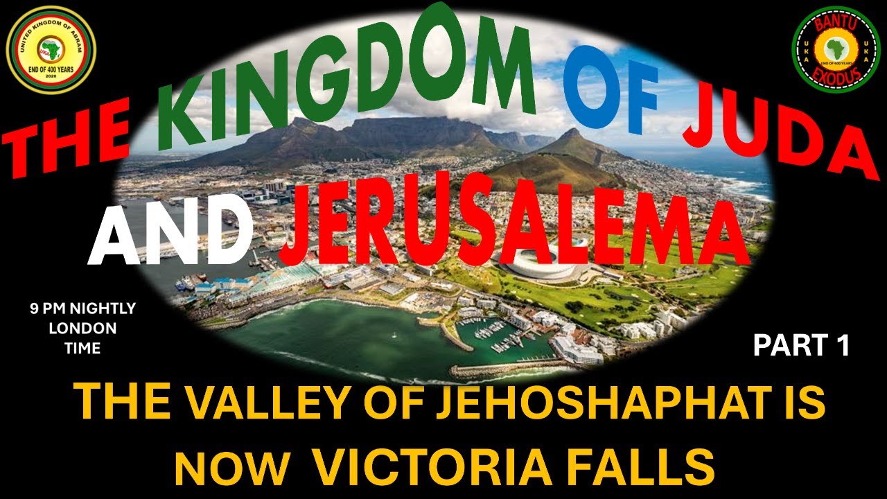 AFRICA IS THE HOLY LAND || JUDA AND JERUSALEMA || THE VALLEY OF ...