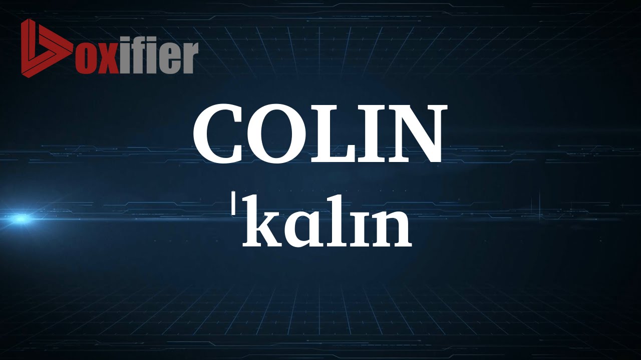 English Pronunciation of Colin - Voxifier.com - YouTube