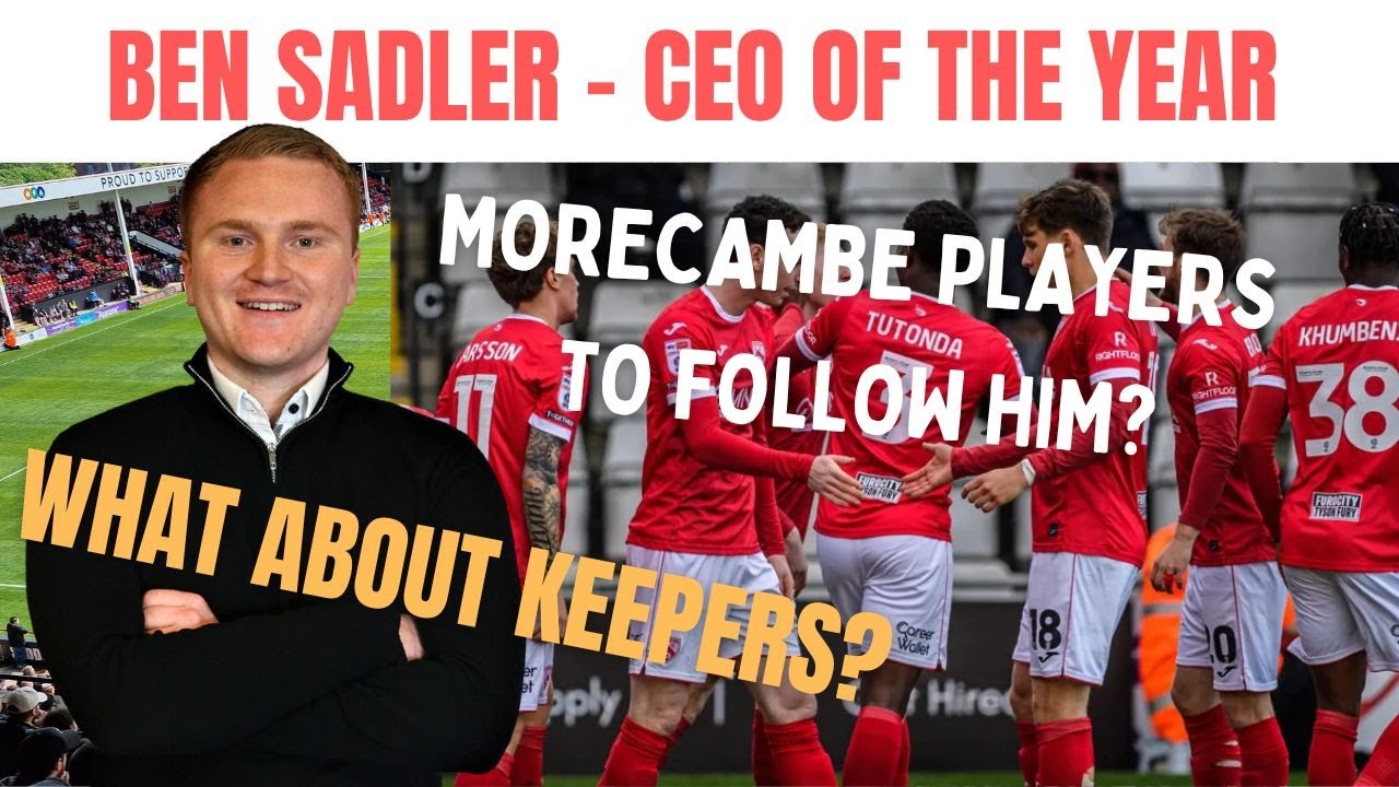 Any Signings From Morecambe (the Ben Sadler effect) & Updates on the ...