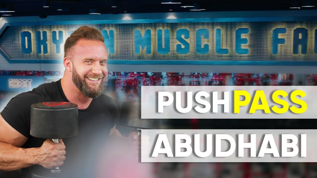 PUSHPASS @OXYGEN MUSCLE FACTORY! ABU DHABI! - YouTube