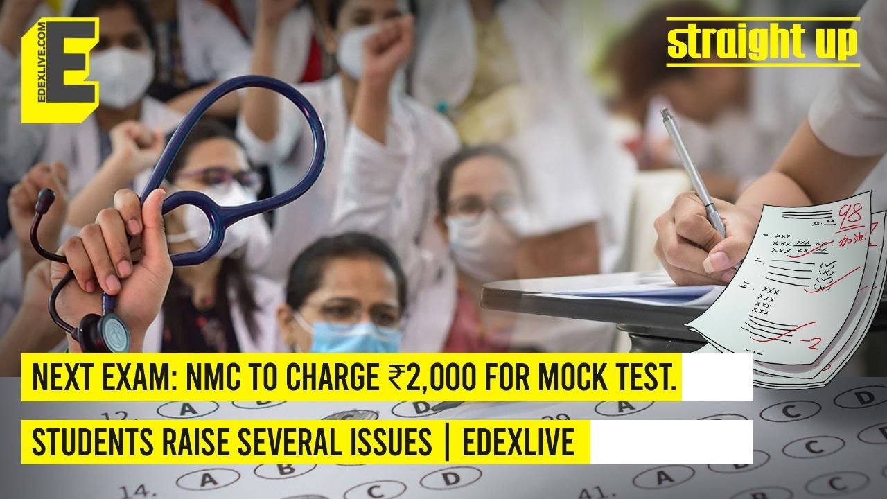 NExT exam: NMC to charge ₹2,000 for mock test. Students raise several ...