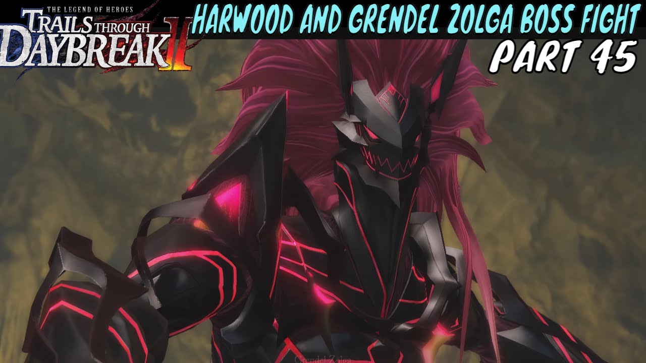 Trails through Daybreak II Harwood and Grendel Zolga Boss Fights Part ...
