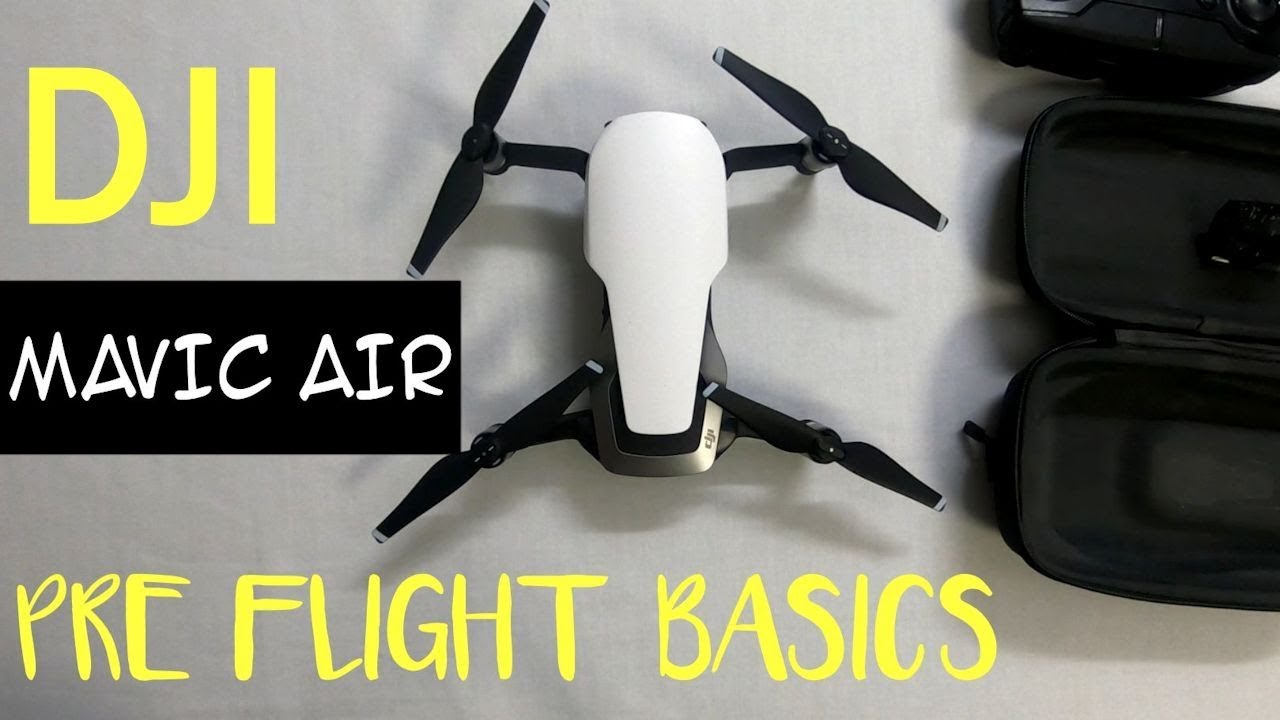 DJI MAVIC AIR Pre-Flight Basics - Beginner Guide - YouTube
