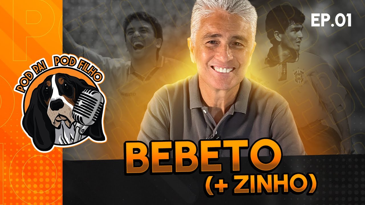 BEBETO (+ ZINHO) - Pod Pai Pod Filho #01 - YouTube