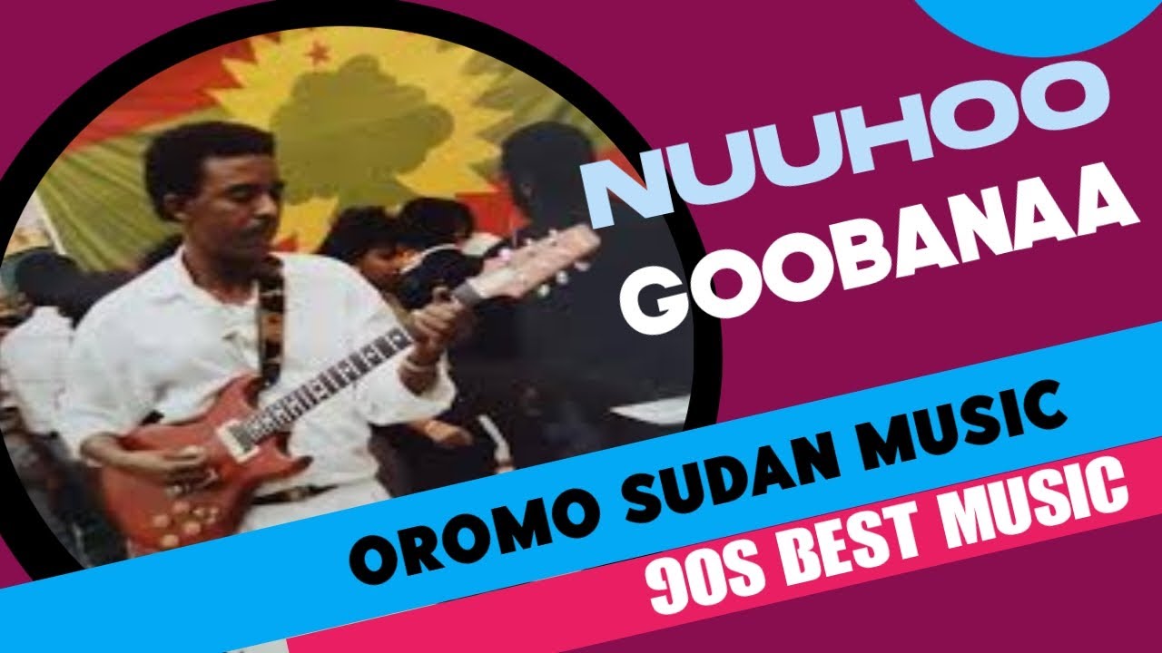 Nuho Gobana Music HD | Relaxing Oromo Music | 90s Best Oromo Music ...