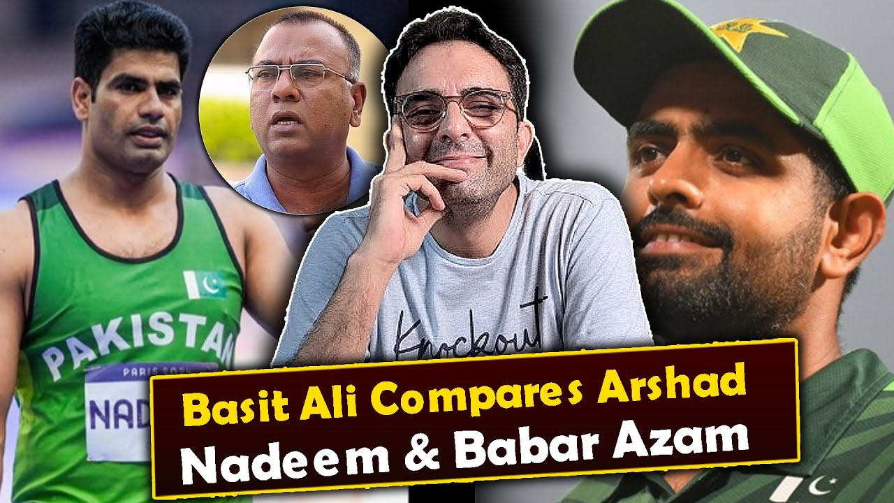 Babar Azam is no way near to Arshad Nadeem feet says Basit Ali ...