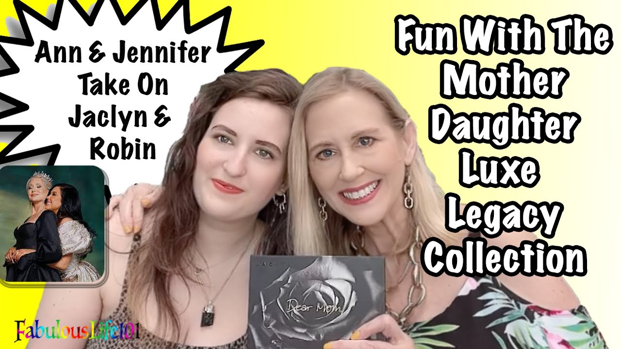 Fun With The Mother Daughter Luxe Legacy Collection/Latest From Jaclyn ...