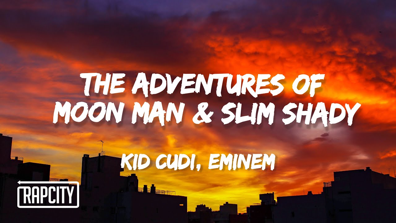 Kid Cudi - The Adventures Of Moon Man & Slim Shady (Lyrics) ft. Eminem ...