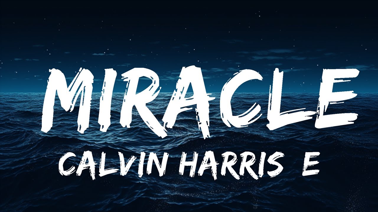Calvin Harris, Ellie Goulding - Miracle (Lyrics) | lyrics Zee Music ...