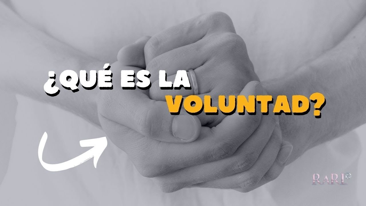 ¿Qué es la voluntad? - YouTube