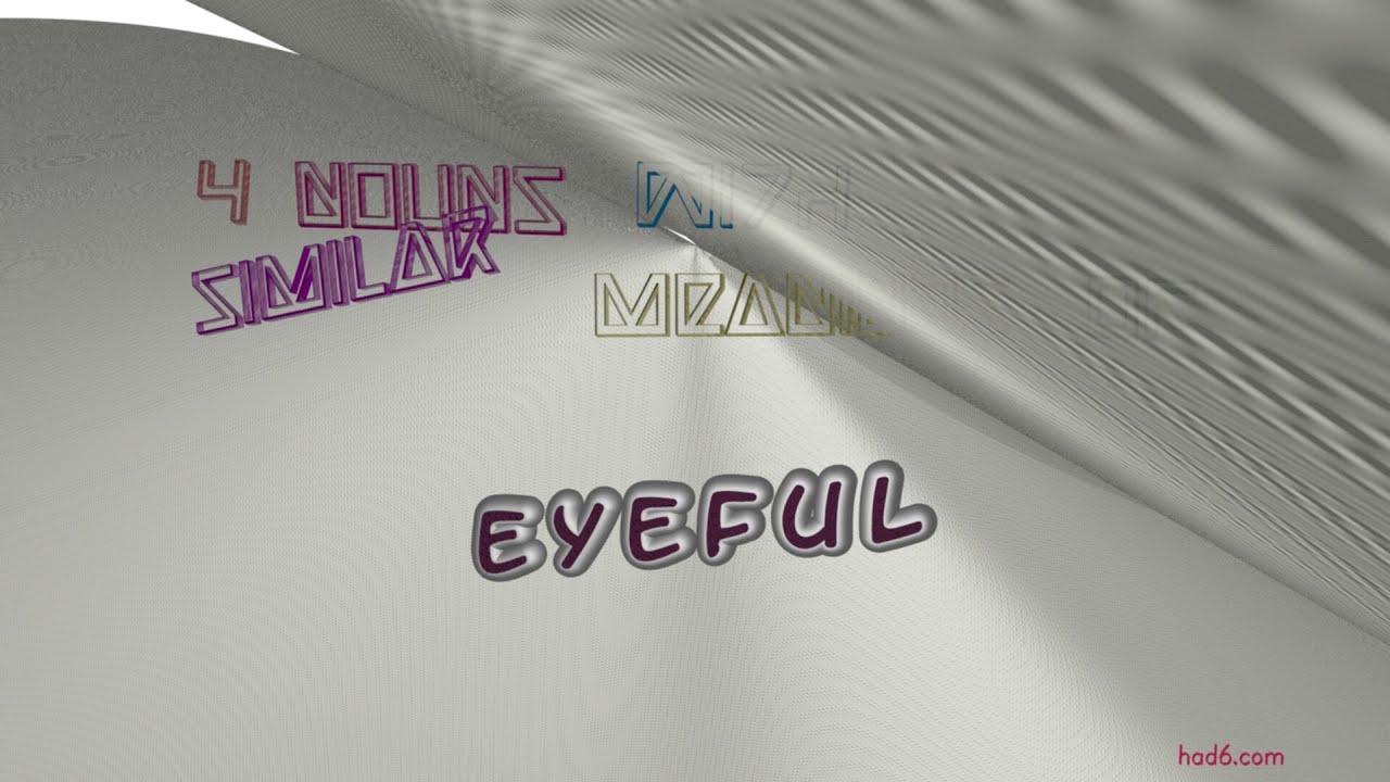 eyeful - 6 nouns which are synonym to eyeful (sentence examples) - YouTube