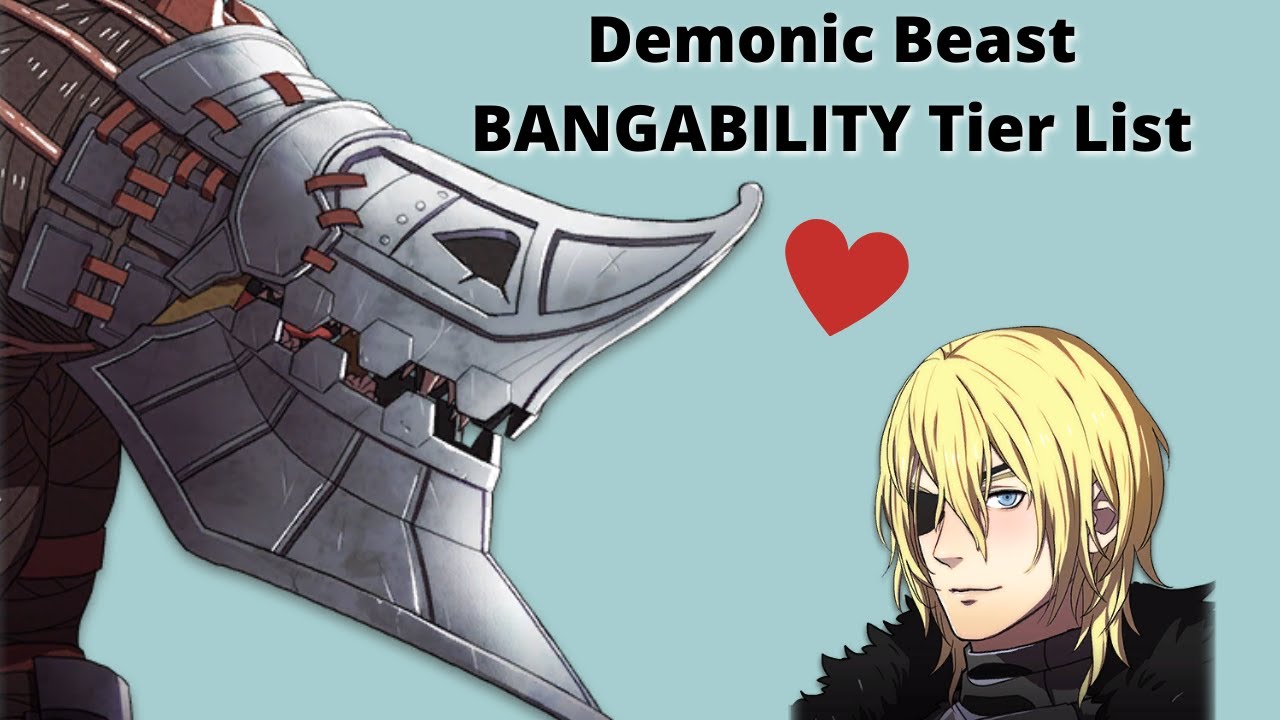 FE3H Demonic Beast Bonability TIER LIST - YouTube
