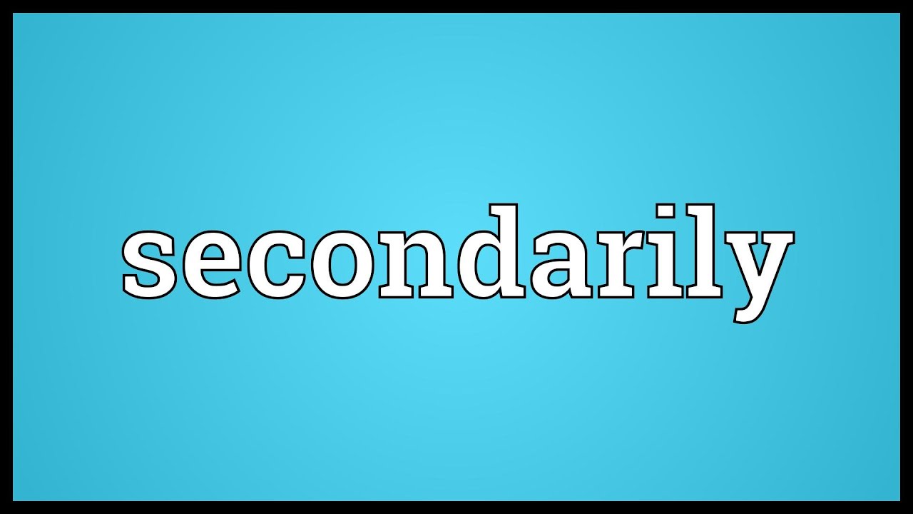 Secondarily Meaning - YouTube