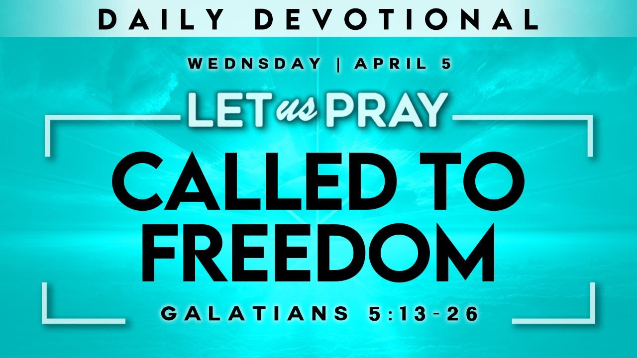 Called to Freedom | A Daily Devotion - YouTube