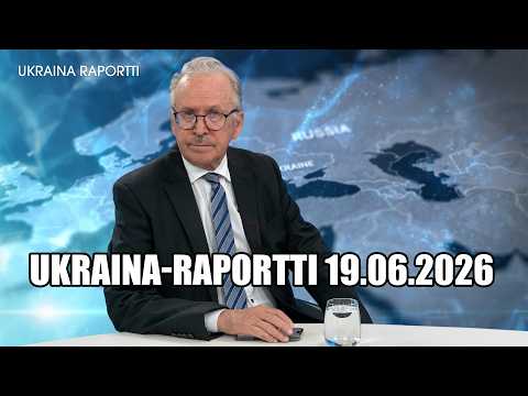 19.06.2026 / Alpo Rusi / UKRAINA-RAPORTTI