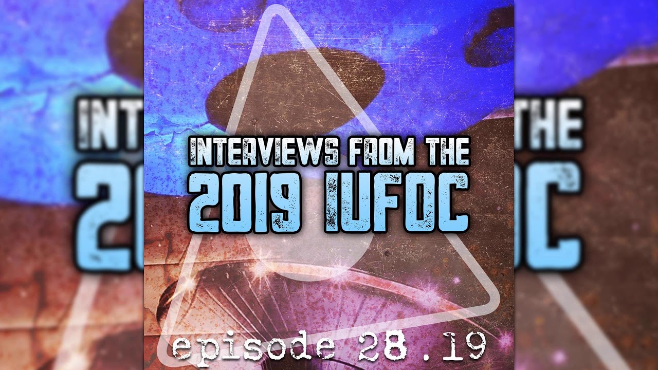Interviews From the 2019 International UFO Congress [UNKNOWN—a UFO ...