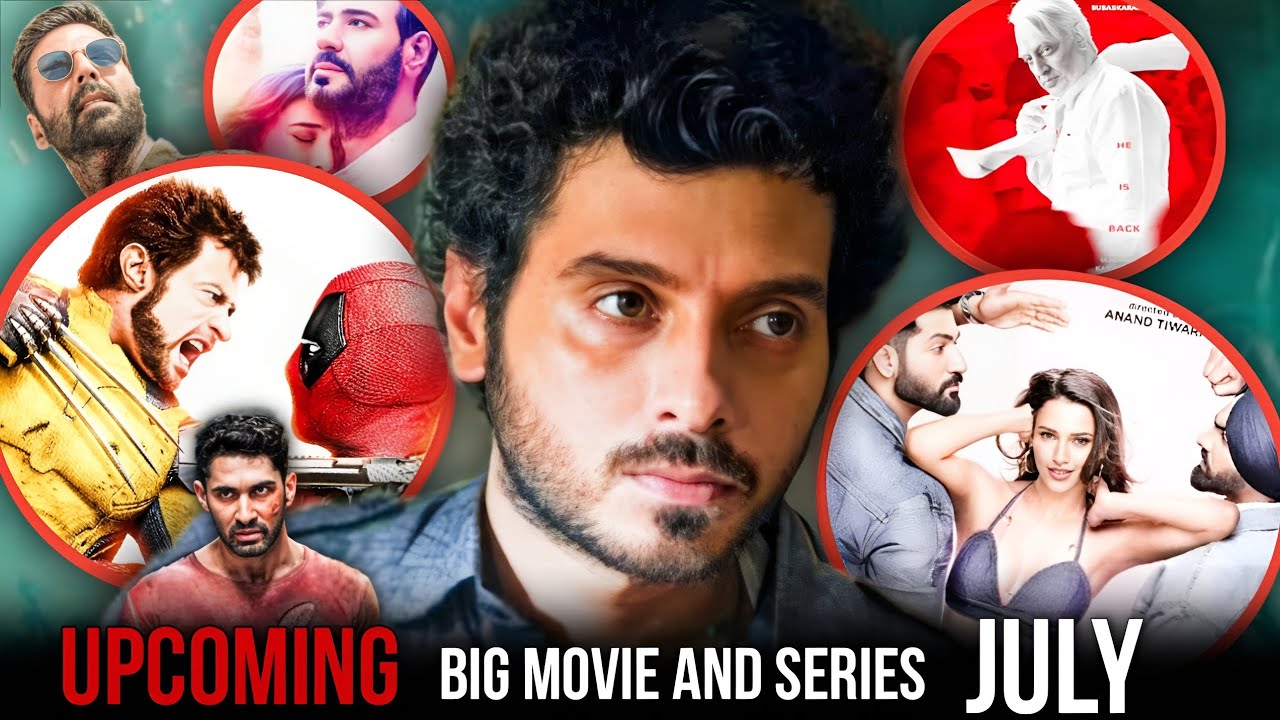 upcoming movies and web series 2024 July Month | July Movies and series ...