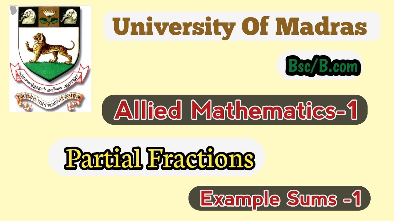 allied Mathematics 1.| partial fractions| Madras University| example ...