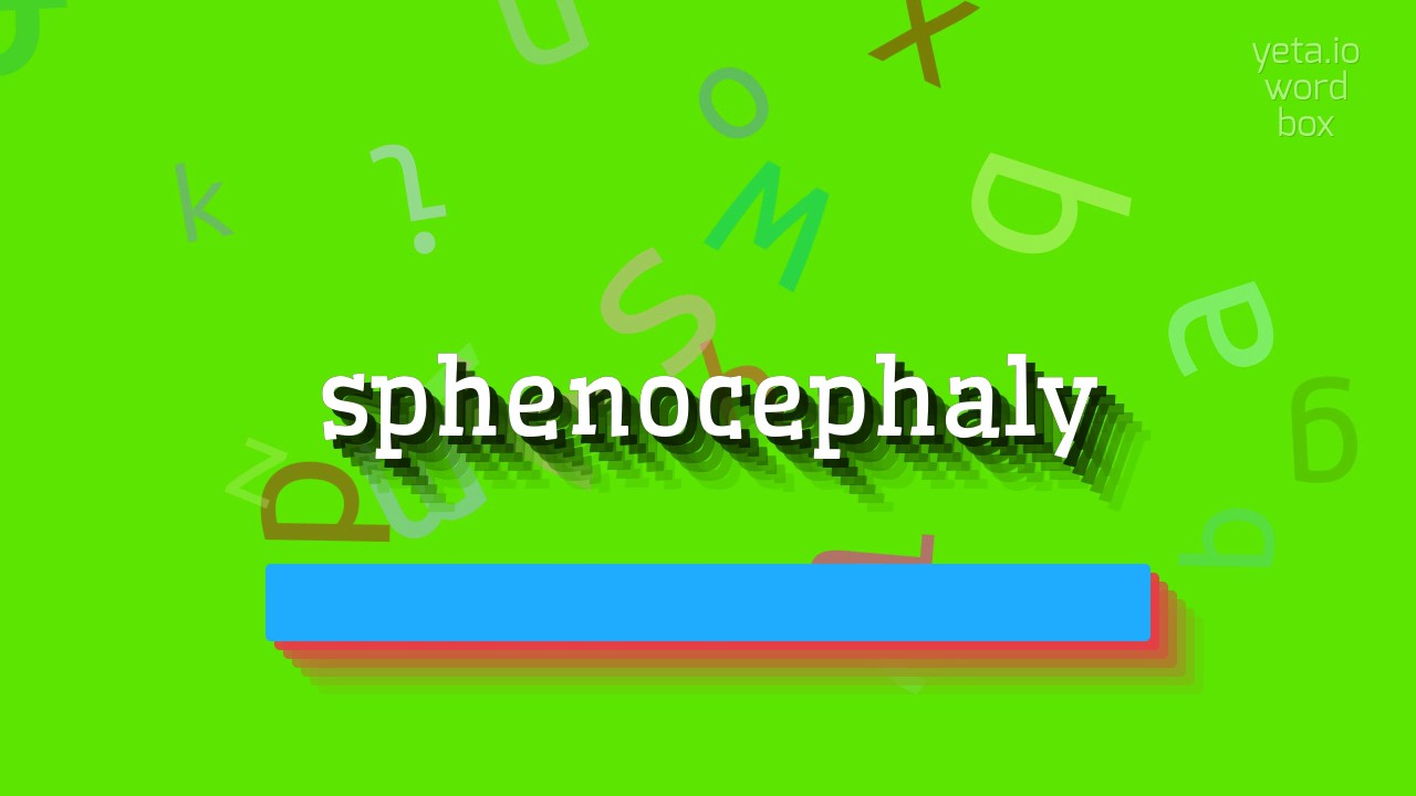 How to say "sphenocephaly"! (High Quality Voices) - YouTube