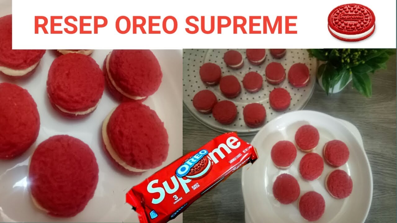 RESEP OREO X SUPREME KW| MODAL MURMER OREO SULTAN| REVIEW OREO SUPREME ...