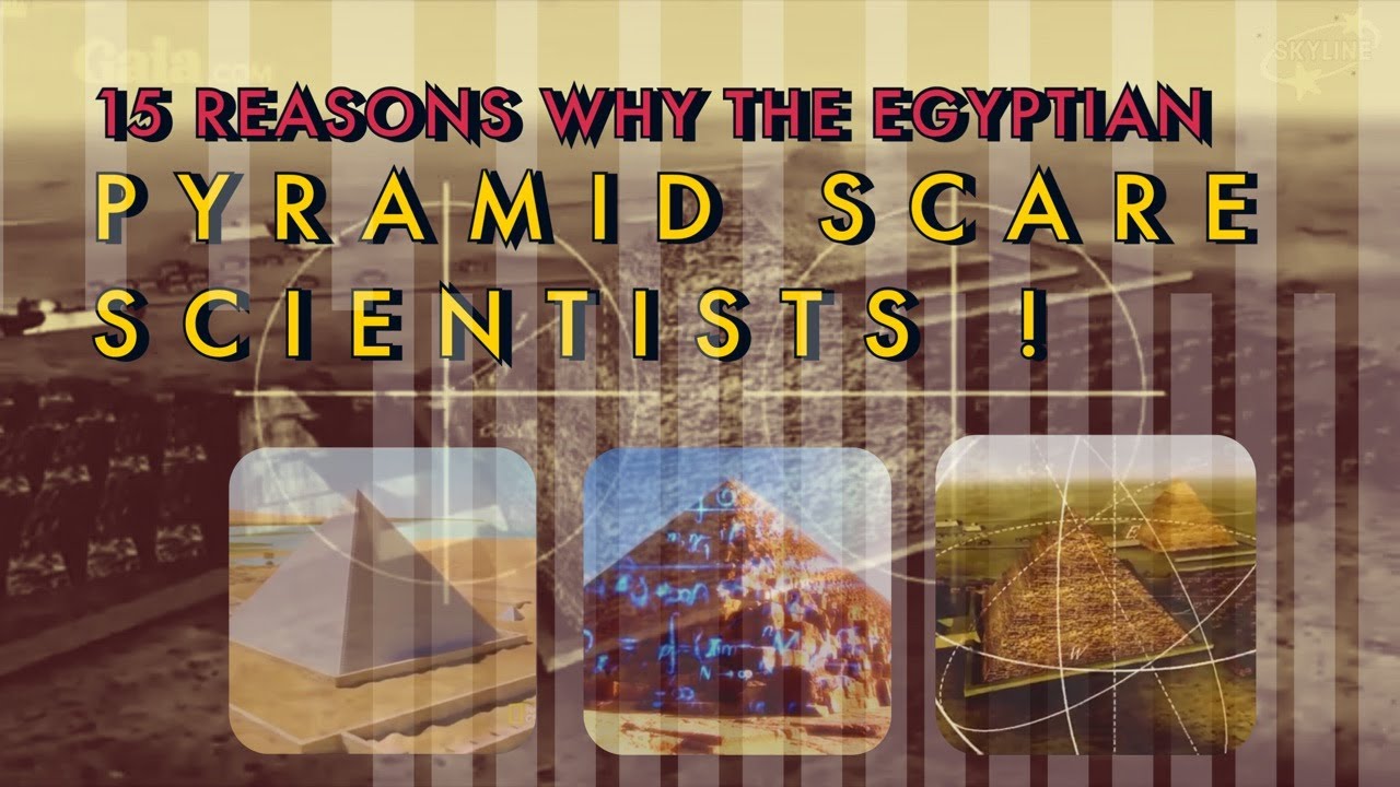 15 Reasons Why The Egyptian Pyramids scare Scientists | @Skyline ...